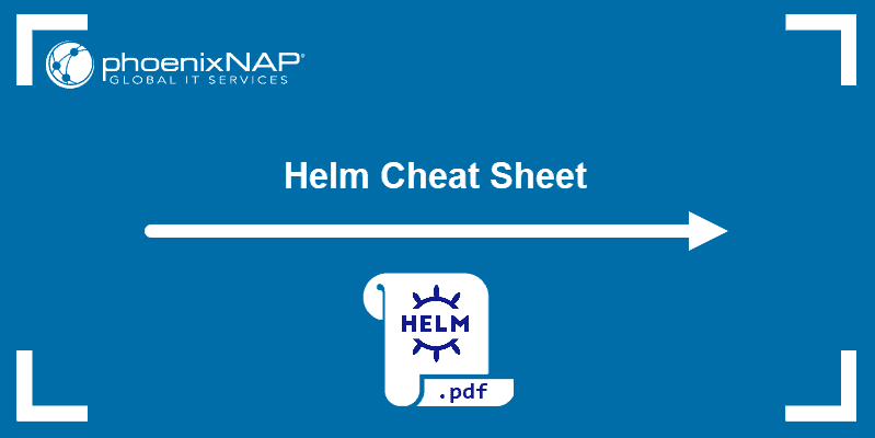 Helm Commands Cheat Sheet{免费下载PDF} - 德赢平台vwin