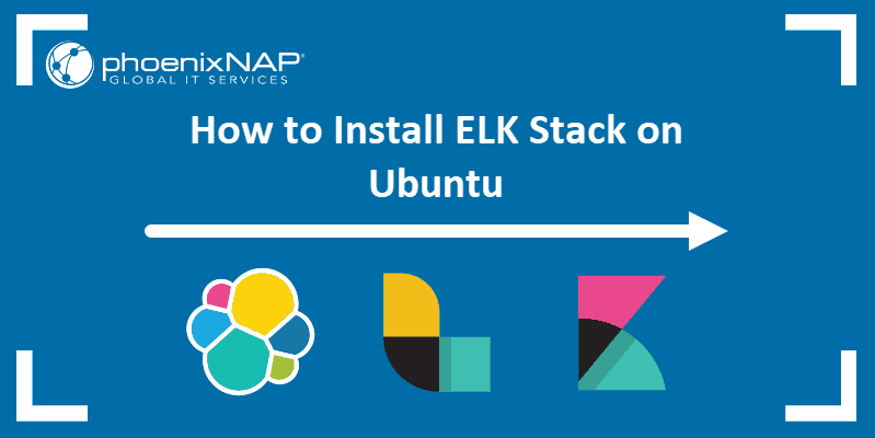 如何在Ubuntu 18.04 / 20.04上安装elk堆栈|vwin彩票注册Phoenixnap KB. - 德赢平台vwin