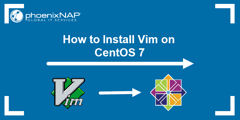 如何在CentOS 7上安装Vim 8.2 ?(最新版本) - 德赢平台vwin